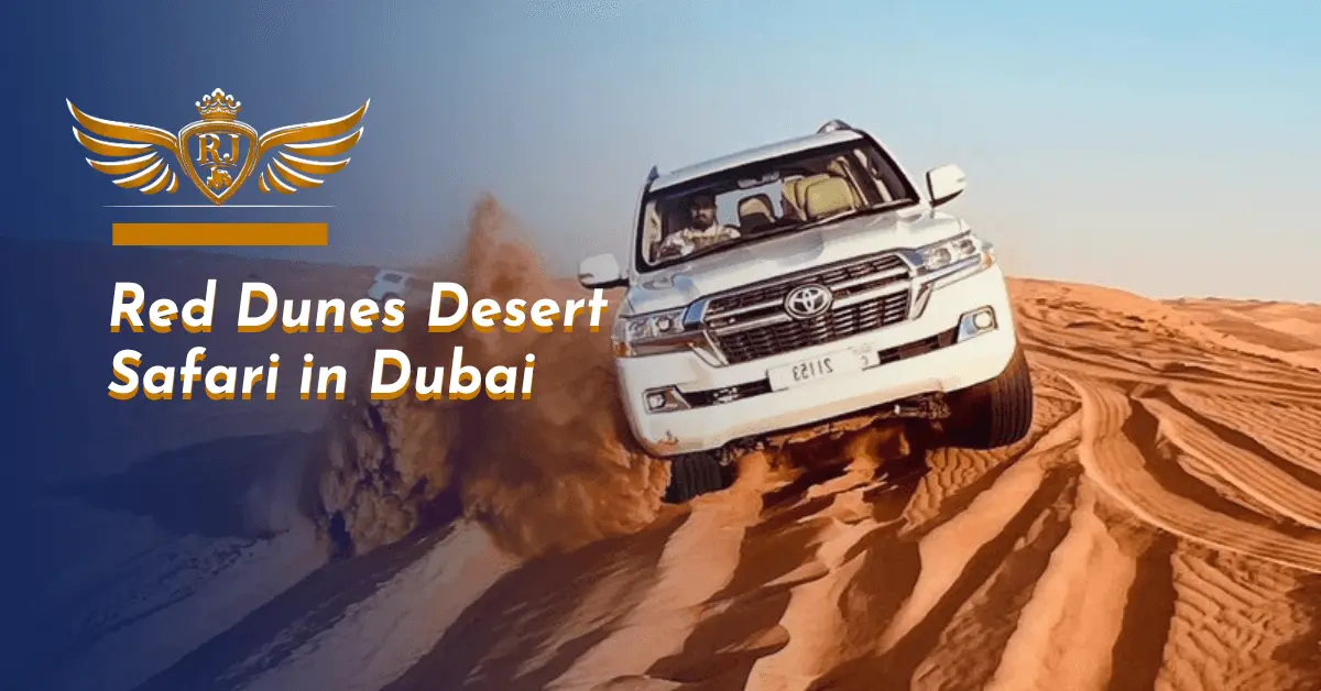 Discover the Ultimate Red Dunes Desert Safari in Dubai